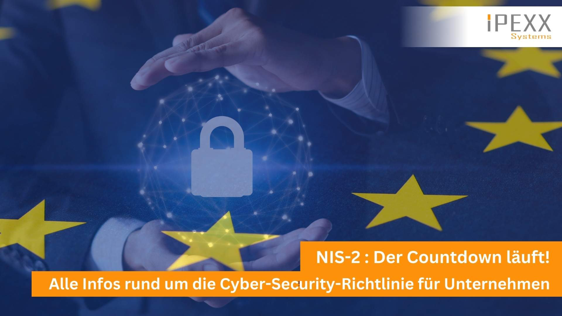 NIS-2 - Alles was du zu dieser Datenschutzrichtlinie wissen musst | IPEXX Systems